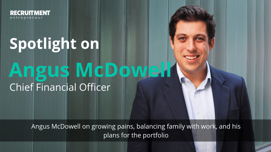 In the spotlight: an interview with Angus McDowell » Recruitment ...